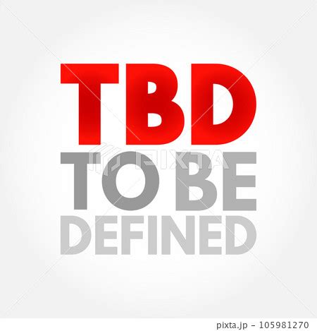 TBD To Be Defined acronym business concept のイラスト素材 105981270 PIXTA