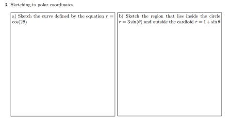 Solved 3 Sketching In Polar Coordinates A Sketch The Curve Chegg Com