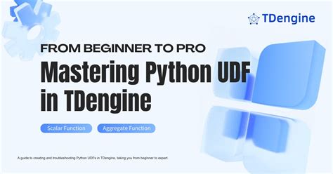 Mastering Python Udfs In Tdengine From Beginner To Pro Tdengine