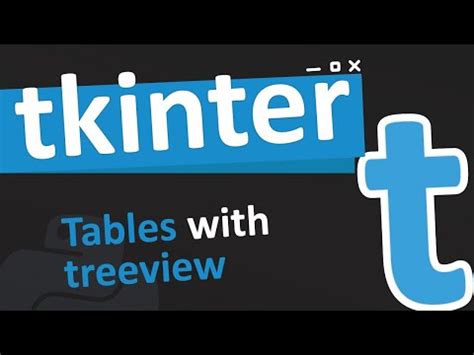 Creating Tables In Tkinter With The Treeview Widget