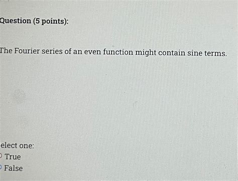 Solved Question Points The Fourier Series Of An Even Chegg