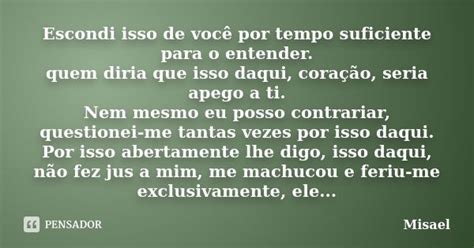 Escondi Isso De Você Por Tempo Misael Pensador