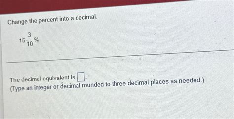 Solved Change The Percent Into A Decimal The Decimal Chegg