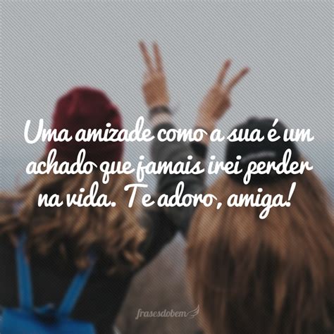 40 Frases Bonitas De Amizade Para Compartilhar Com Sua Melhor Amiga