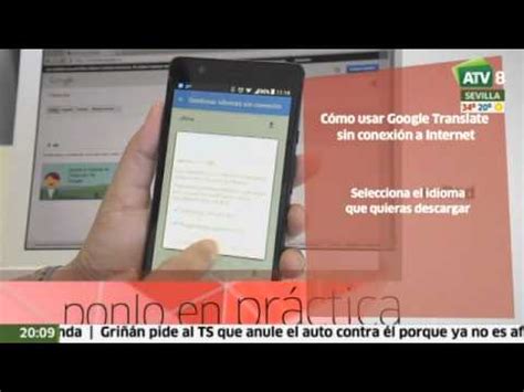 Ponlo en práctica Como usar Google Translate sin conexión a Internet YouTube