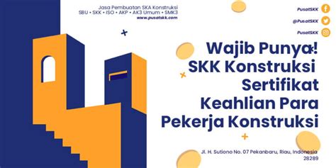 Wajib Punya SKK Konstruksi Sertifikat Keahlian Para Pekerja Konstruksi PusatSKK