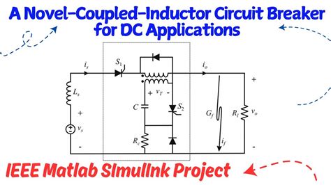 A Novel Coupled Inductor Circuit Breaker For Dc Applications Using Matlab Simulink Ieee