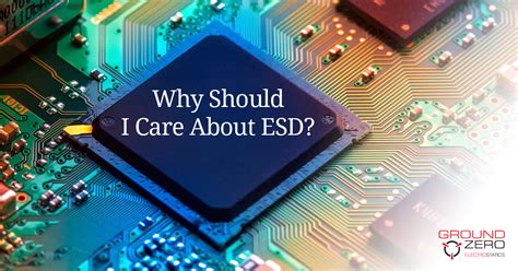 Why Should I Care About Esd Ground Zero Electrostatics Blog