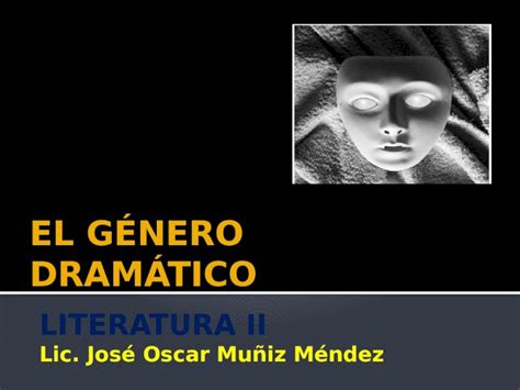 PPTX Características Del GéNero DramáTico DOKUMEN TIPS