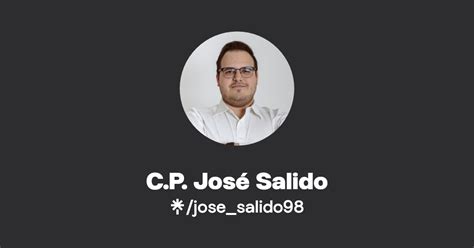 C P José Salido Instagram Tiktok Linktree