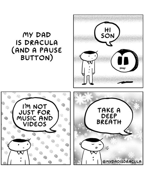 My Dad Is Dracula And A Pause Button Imgur