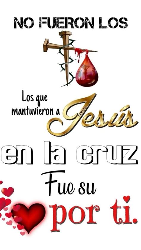 No Fueron Los Clavos Que Sus Tuvieron A Jesús En La Cruz Fue Su Amor