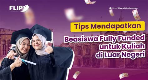 Tips Dapatkan Beasiswa Fully Funded Kuliah di Luar Negeri