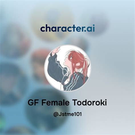 chat with gf female todoroki character ai ai chat reimagined your