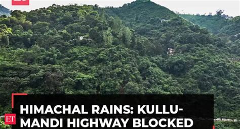 Himachal Rain Havoc Kullu Mandi Highway Blocked Due To Recent