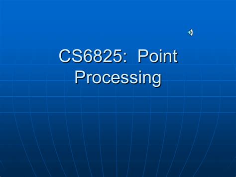 Point Based Processing Lecture