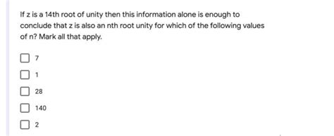 solved if z is a 14th root of unity then this information