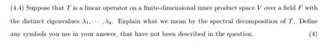 solved 4 4 ﻿suppose that t ﻿is a linear operator on a
