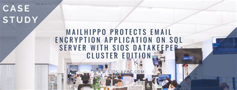 Mailhippo ใช้ Sios Datakeeper Cluster Edition เพื่อปกป้องแอปพลิเคชันการ