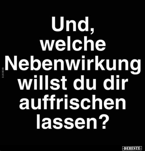 Und Welche Nebenwirkung Willst Du Dir Auffrischen Lassen Debestede