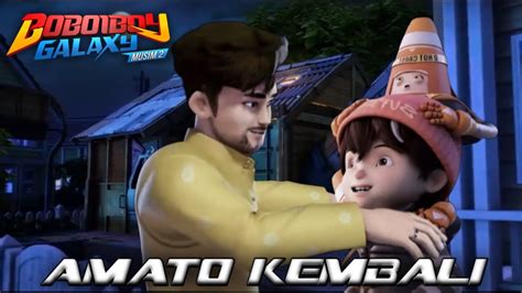BoBoiBoy Galaxy Musim 2 Episode Petualangan Baru BoBoiBoy Bertemu Amato