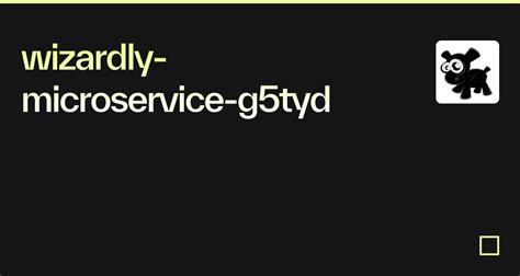 Wizardly Microservice G Tyd Codesandbox