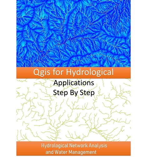buy qgis for hydrological applications step by step hydrologic network analysis in qgis and
