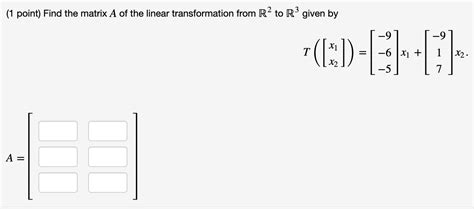 Solved Point Find The Matrix A Of The Linear Chegg