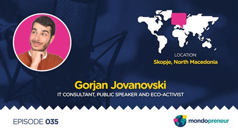 Ep035 Gorjan Jovanovski It Consultant Public Speaker And Eco