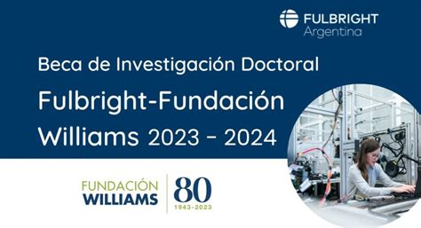 Resultado Beca de investigación doctoral Fulbright Fundación Williams Fundación