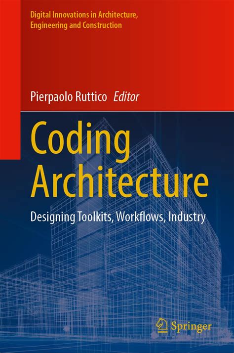 Coding Architecture Designing Toolkits Workflows Industry Digital Innovations In