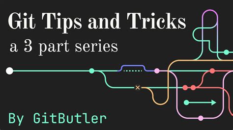 Git Tips And Tricks Butlers Log