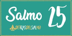 Salmo 25 Explicación y cómo aplicarlo en la vida en julio del 2025