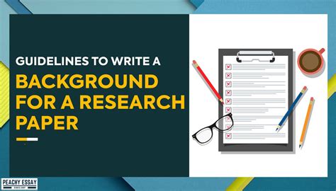 How To Write A Background For A Research Paper Step By Step Guidelines