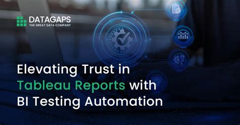 Datagaps On Linkedin Elevating Trust In Tableau Reports With Bi