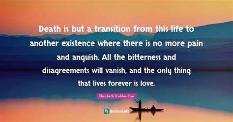 Death Is The Great Transition Quote By Elisabeth Kubler Ross