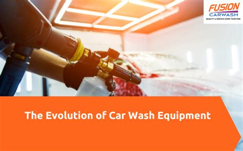 The Evolution Of Car Wash Equipment Fusion Carwash