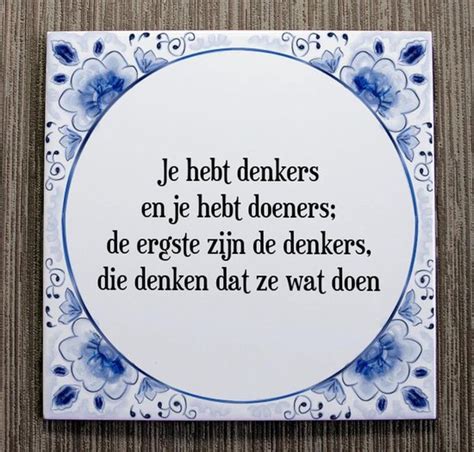 Tegeltje Met Spreuk Tegeltjeswijsheid Je Hebt Denkers En Je Hebt