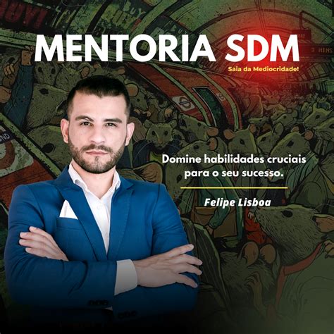 Mentoria Sdm Saia Da Mediocridade Felipe Lisboa Da Silva Hotmart