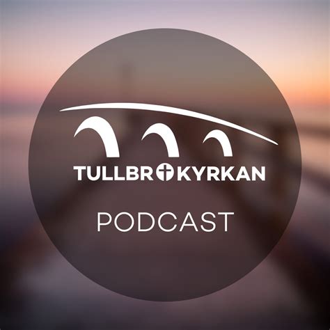 Tullbrokyrkan Lyssna Här Podtail