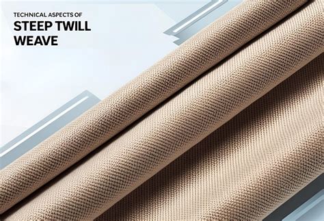 Steep Twill Weave Fabrics Key Features And Benefits Fabric Encyclopaedia
