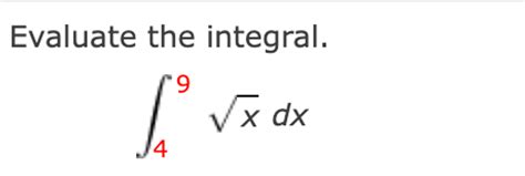 Solved Evaluate The Integral∫49x2dx