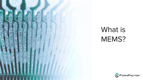Micro Electro Mechanical Systems MEMS FormFactor Inc