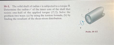 Solved 10 1 ﻿the Solid Shaft Of Radius R ﻿is Subjected To A