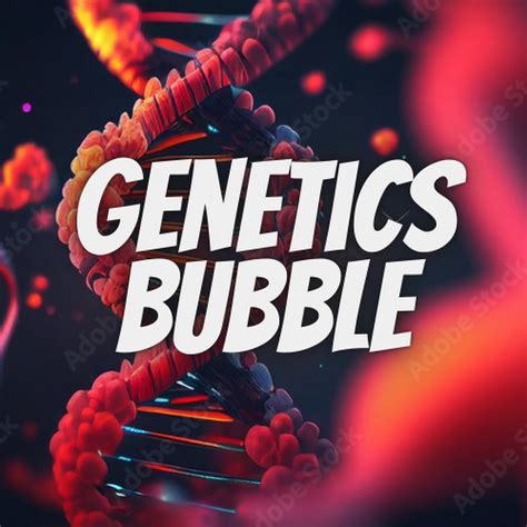 Genetics Bubble Youtube