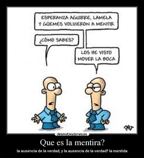 Que Es La Mentira Desmotivaciones