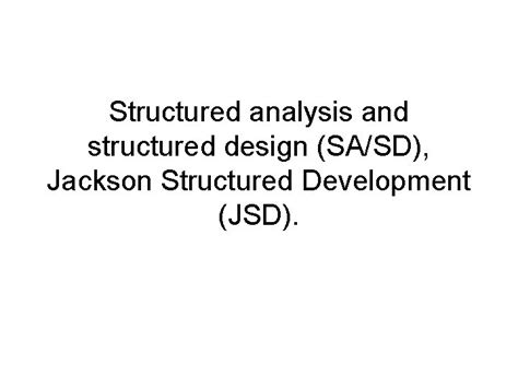 Structured Analysis And Structured Design Sasd Jackson Structured