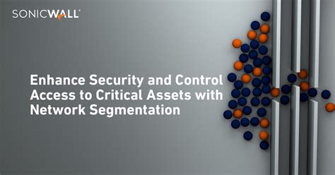 Enhance Security And Control Access To Critical Assets With Network