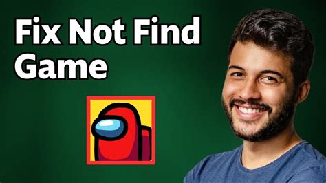 How To Fix Could Not Find Game You Was Looking For Among Us Youtube