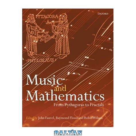 موسیقی و ریاضیات از فیثاغورث تا فراکتال وبلاگ کتابخانه دیجیتال بلیان